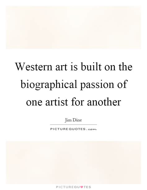 Passion In Art Quotes And Sayings Passion In Art Picture Quotes