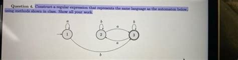 Solved Question 4 Construct A Regular Expression That Represents