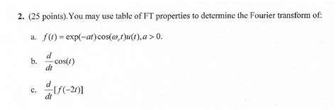 Solved 2 25 Points You May Use Table Of FT Properties To Chegg Com