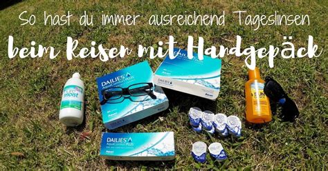 Immer genug Kontaktlinsen auf Langzeitreisen mit Handgepäck dabei