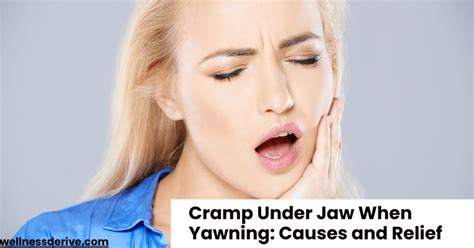 Cramp Under Jaw When Yawning Causes And Relief