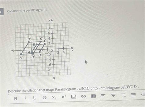 solved consider the parallelograms describe the dilation that maps