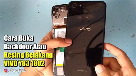 Tutorial Buka Backdoor Atau Kesing Belakang VIVO Y83 1802 YouTube