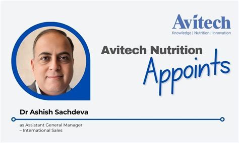 Avitech Nutrition Appoints Dr Ashish Sachdeva As Assistant General Manager International Sales