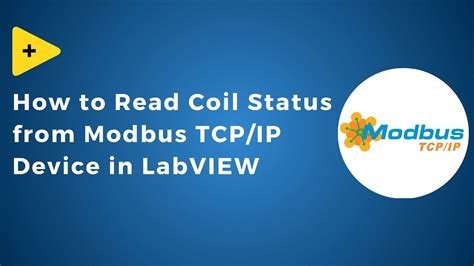 How To Read Or Monitor Coil Status Of Modbus Tcpip Device In Labview Gui Iot Iiot Demo