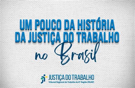 Um pouco da história da instalação da Justiça do Trabalho no Brasil Portal do TRT da Oitava