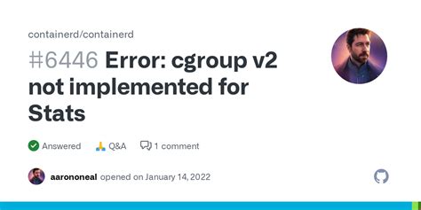 Error Cgroup V2 Not Implemented For Stats · Containerd Containerd