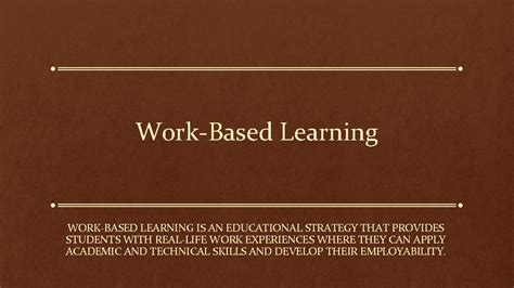 Workbased Learning Workbased Learning Is An Educational Strategy