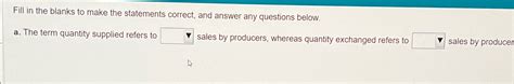 Solved Fill In The Blanks To Make The Statements Correct