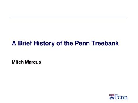 Ppt A Brief History Of The Penn Treebank Powerpoint Presentation