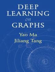 Deep Learning On Graphs By Yao Ma Jiliang Tang Z Lib Org Pdf Deep