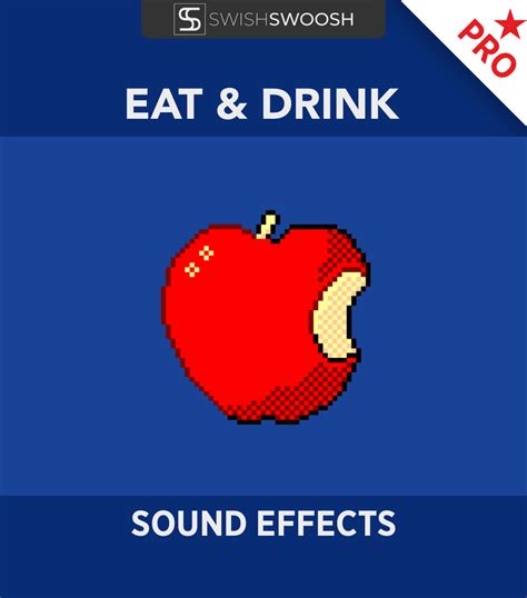 eat and drink sound effects pro pack swishswoosh