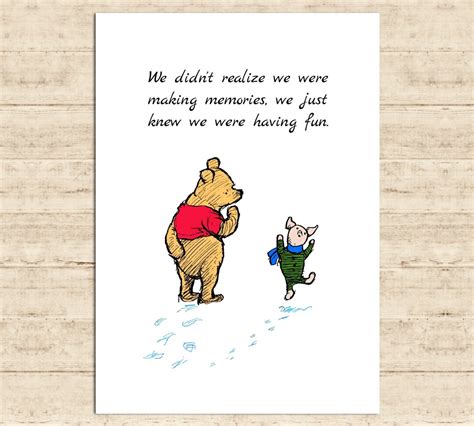 We Didnt Realize We Were Making Memories We Just Knew We Winnie