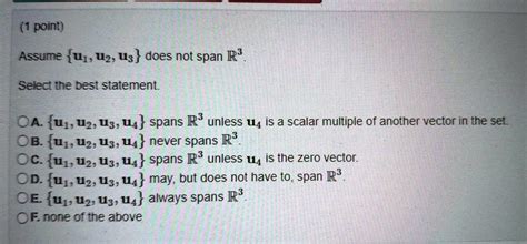 solved assume u1 u2 u3 does not span r3 select the best statement