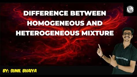 Difference Between Homogeneous And Heterogeneous Mixture Physics Wallah YouTube