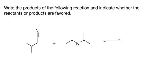 Solved Write The Products Of The Following Reaction And Chegg Com