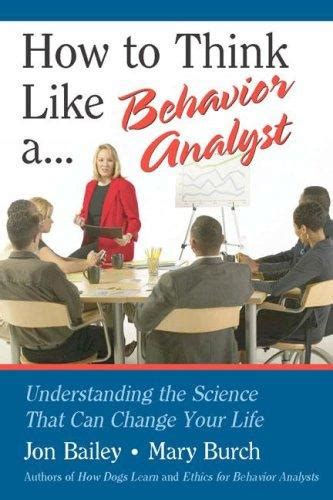 How To Think Like A Behavior Analyst By Jon Bailey Open Library