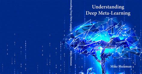 Understanding Deep Meta Learning Leiden University
