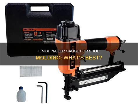 Finish Nailer Gauge For Shoe Molding Whats Best Nailicy
