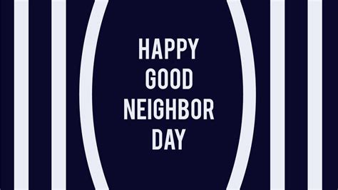 Today Is National Good Neighbor Day At Realness Project We Think A Lot