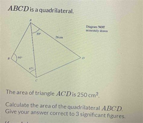 Solved ABCD Is A Quadrilateral Diagram NOT Accurately Drawn The Area