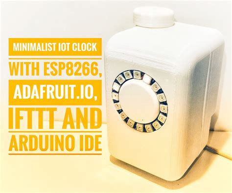 Minimalist Iot Clock Using Esp8266 Ifttt And Arduino Ide 10 Steps With