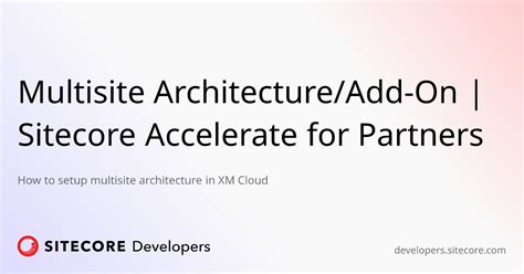 Multisite Architectureadd On Sitecore Accelerate For Partners