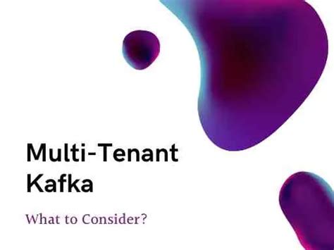 multi tenant kafka [4 requirements 1 optional]