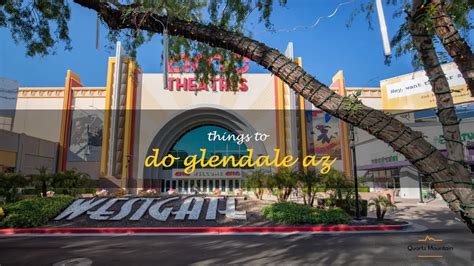 11 Fun Things To Do In Glendale Az Quartzmountain