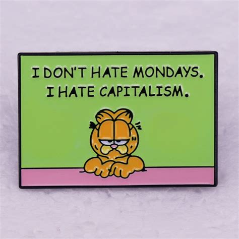 Garfield I Dont Hate Mondays I Hate Capitalism Enamel Pin