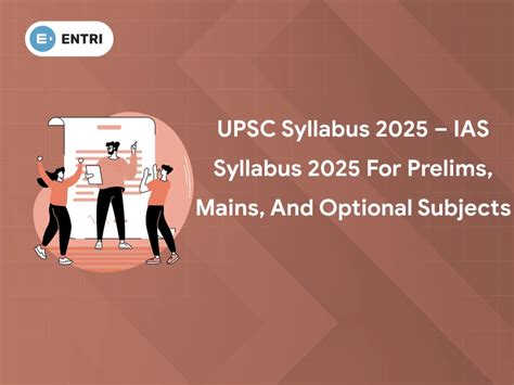 UPSC Syllabus 2025 IAS Syllabus For Prelims Mains Subjects