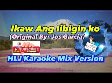 Ikaw Ang Iibigin Ko Original By Jos Garcia HLJ Karaoke Mix Version YouTube