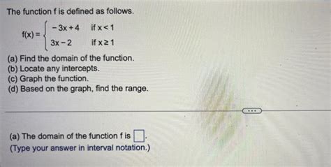 solved the function f is defined as follows f x {−3x 43x−2