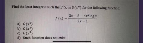Solved Find The Least Integer N Such That Fx Is Oxn For