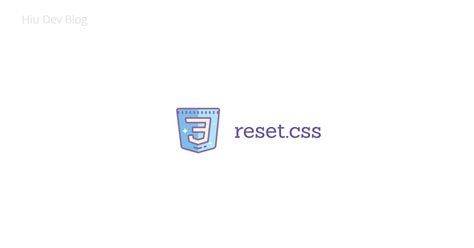 Tìm Hiểu Về Reset Css được Dùng Trong Các Website Quoc Hieu Blog
