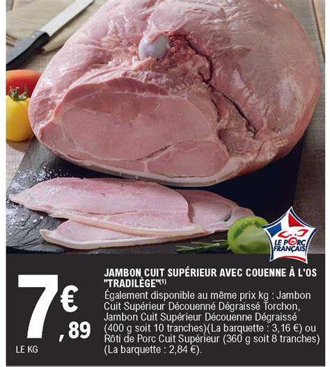 Promo Jambon Cuit Supérieur Avec Couenne à L os tradilège chez E