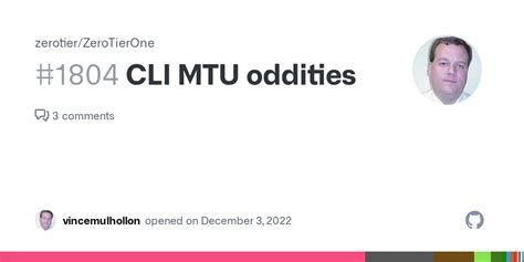 CLI MTU Oddities Issue 1804 Zerotier ZeroTierOne GitHub