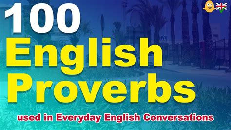 100 English Proverbs Used In Everyday English Conversations With Meanings Youtube