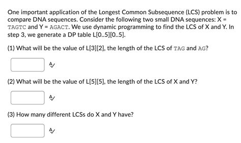 Solved One Important Application Of The Longest Common