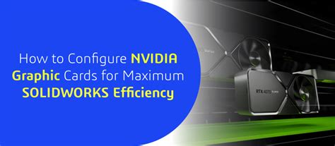 optimize nvidia graphics for maximum solidworks performance
