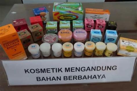 13 Prodak Kosmetik Ilegal Yang Dijegal BPOM Berbahaya Dan Picu Kanker