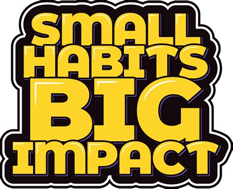 small habits big impact inspiring yellow lettering design 21515994