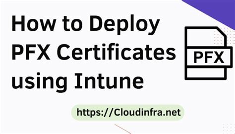 How To Deploy PFX Certificates Using Intune