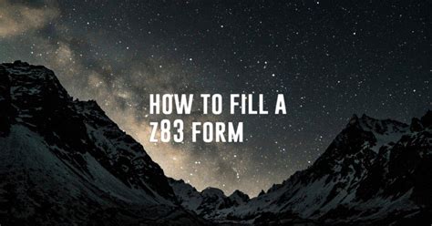 How To Fill A Z83 Form
