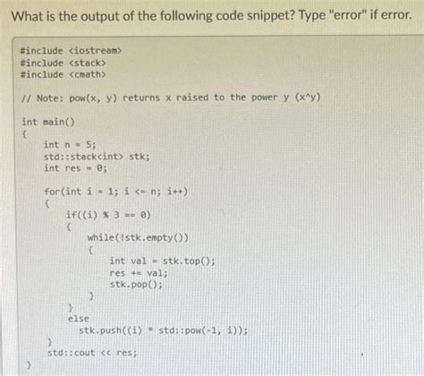 Solved What Is The Output Of The Following Code Snippet Chegg