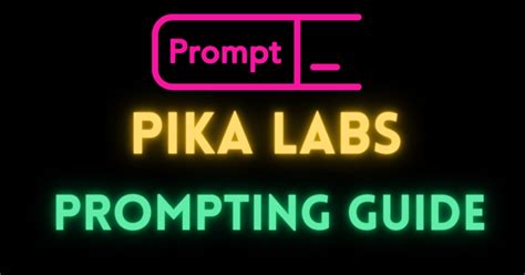 Pika Labs Prompting Guide Writing Perfect Prompt