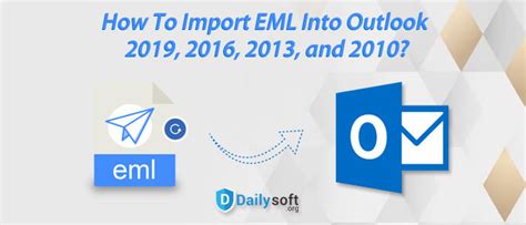 How To Import Eml Files Into Outlook 2019 2016 2013 2010