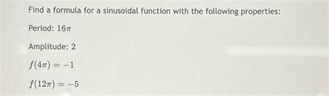 Solved Find A Formula For A Sinusoidal Function With The