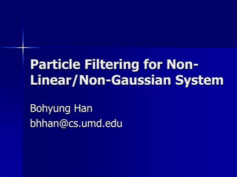 Ppt Particle Filtering For Non Linearnon Gaussian System Powerpoint Presentation Id411920