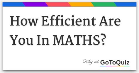 How Efficient Are You In Maths